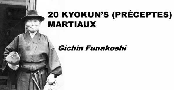 20 KYOKUN (PRÉCEPTES) MARTIAUX DE GICHIN FUNAKOSHI – e-tao.ca